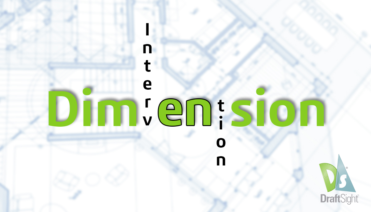 DraftSight: Dimension Intervention! (Continued) - DraftSight Blog ...