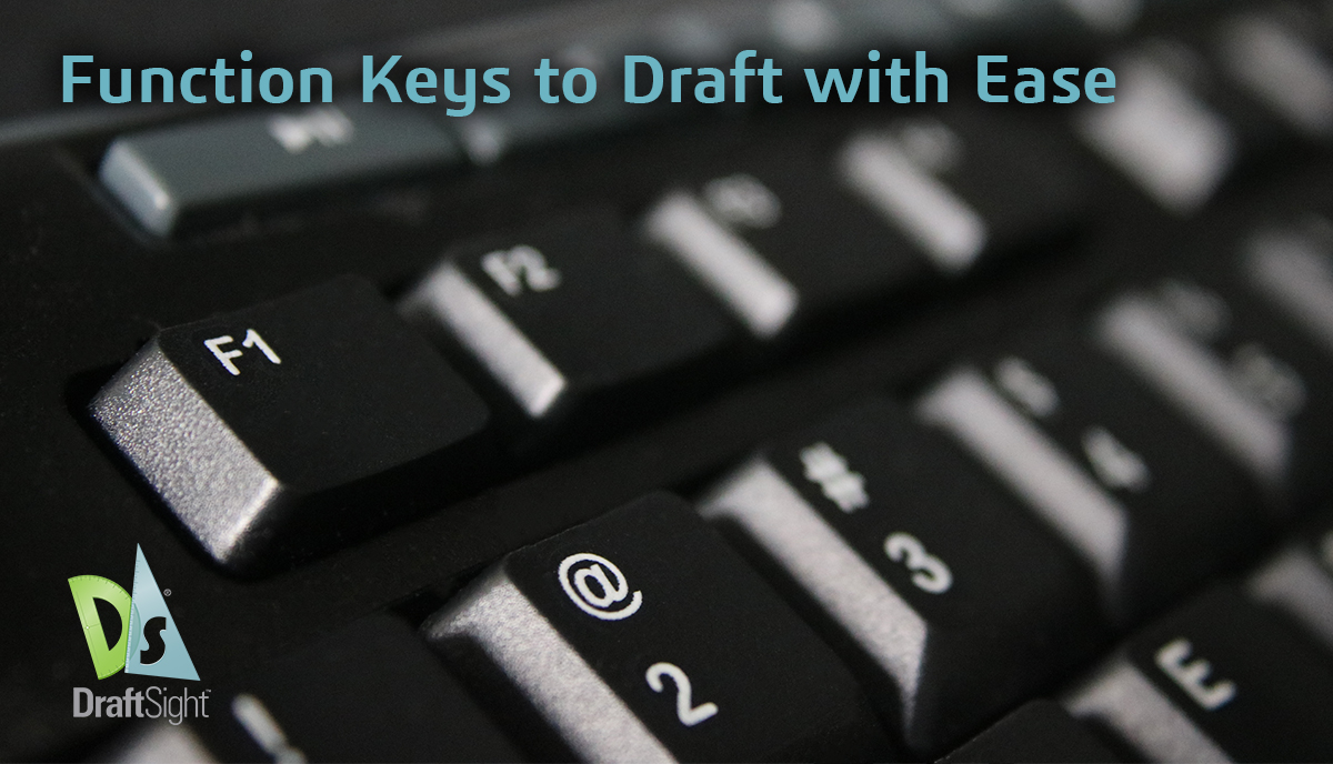 DraftSight: Function Keys to Draft with Ease! - DraftSight Blog ...
