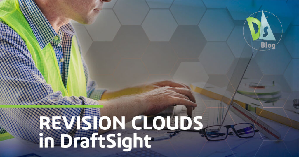 Revision Clouds in DraftSight - DraftSight Blog - DraftSight Blog