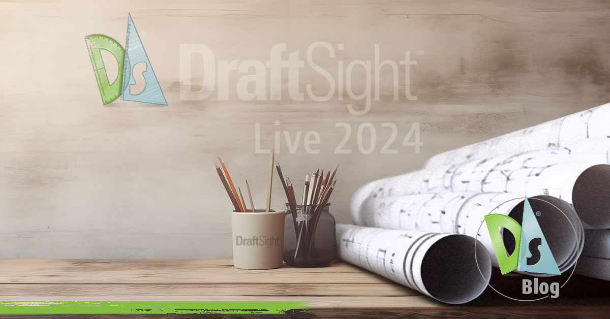 DraftSight LIVE 2024: A Must-Attend Virtual Event - DraftSight Blog - DraftSight Blog