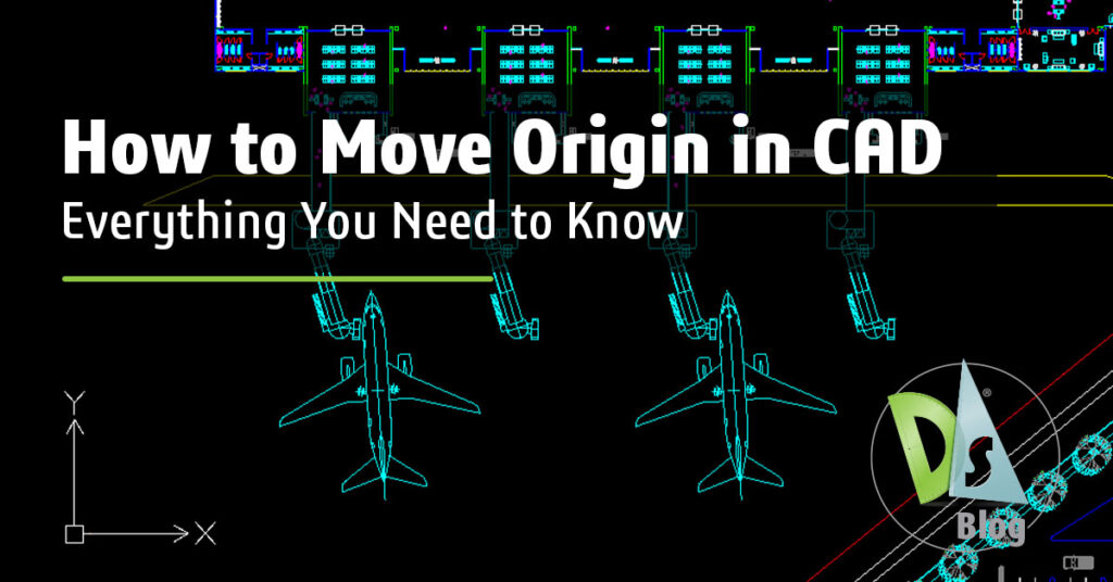 How to Move Origin in CAD: Everything You Need to Know - DraftSight Blog - DraftSight Blog
