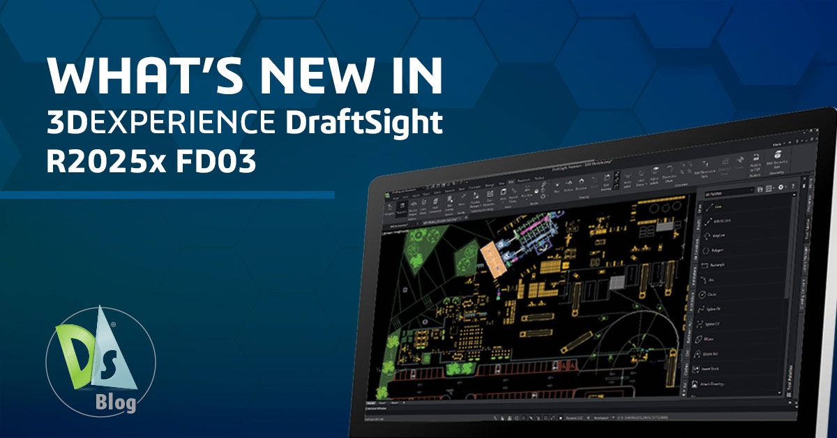 What’s New in 3DEXPERIENCE DraftSight R2025x FD03 - DraftSight Blog - DraftSight Blog